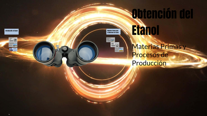 Obtención del Etanol by OSCAR GABRIEL CAUICH EB on Prezi