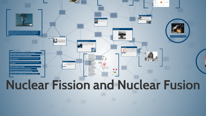Nuclear Fission and Nulcear Fusion by Reid Sessions on Prezi