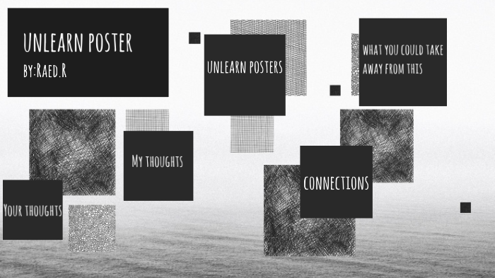 unlearn poster by Raed Rahman on Prezi