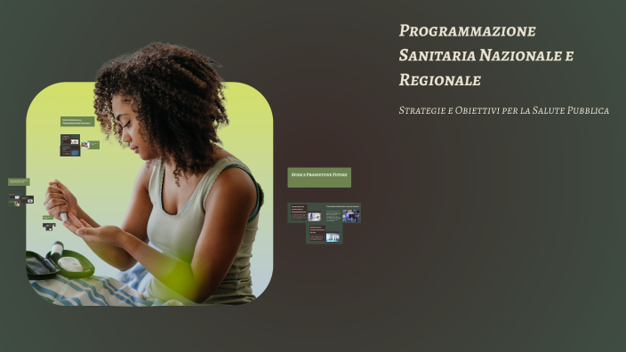 Programmazione Sanitaria Nazionale e Regionale by Ornella Antoci on Prezi