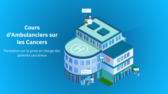 Cours d'Ambulanciers sur les Cancers by William Favreau on Prezi