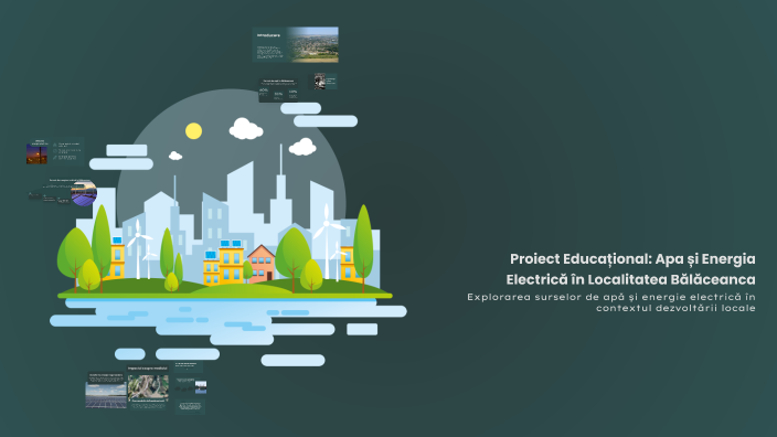 Proiect Educațional: Apa și Energia Electrică în Localitatea Bălăceanca ...