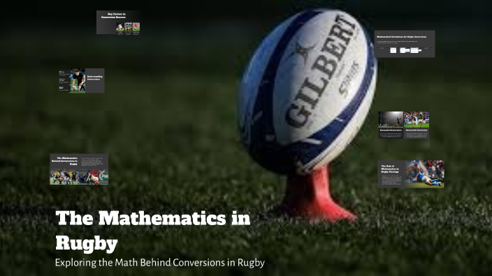 The Mathematics in Rugby by Daniel Owen on Prezi
