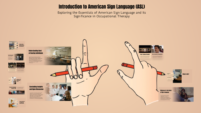 Introduction to American Sign Language (ASL) by Tierany Powell on Prezi