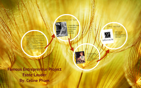 Famous Entrepreneur Project (Estée Lauder) by Celine Pham on Prezi