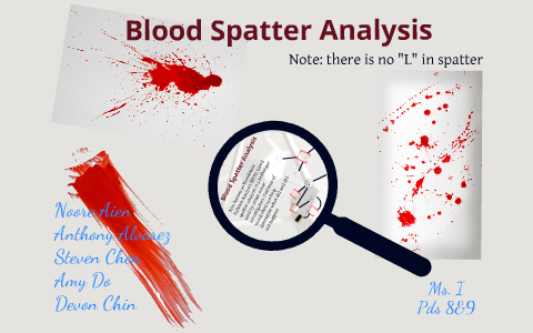 Blood Spatter Analysis by Devon Chin on Prezi