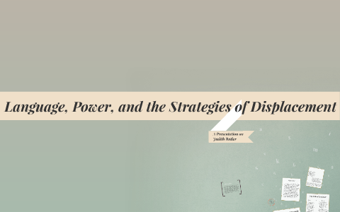 Language, Power, and the Strategies of Displacement by Kelsey Elliot on ...