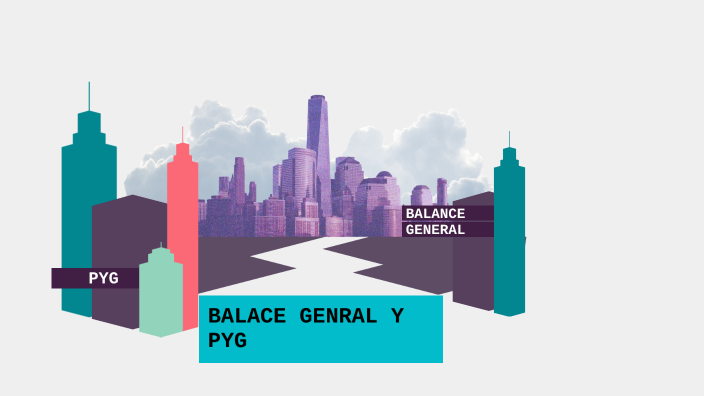PYG Y BALANCE GENERAL by paula ovalle on Prezi