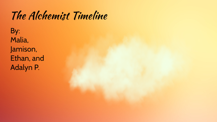 The Alchemist Timeline by Malia Murphy on Prezi