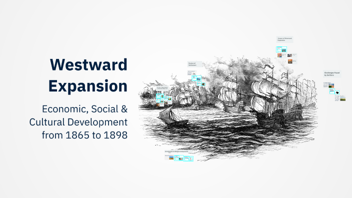 Westward Expansion by Ben Burgei on Prezi