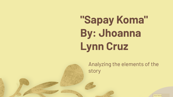 Sapay Koma - A Literary Analysis by Brix Pejaner on Prezi