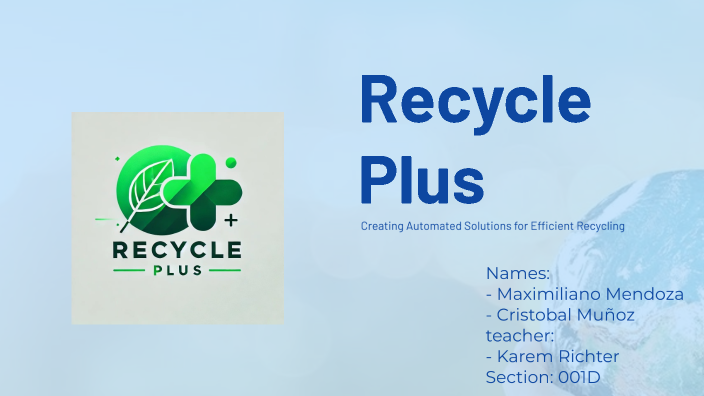 Recycle Plus: Innovating Waste Management by Maximiliano Mendoza on Prezi
