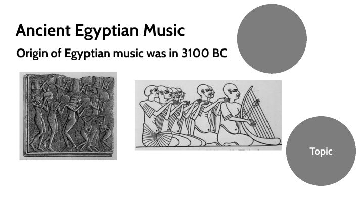 Ancient Egyptian Music by Skyla Harrison on Prezi
