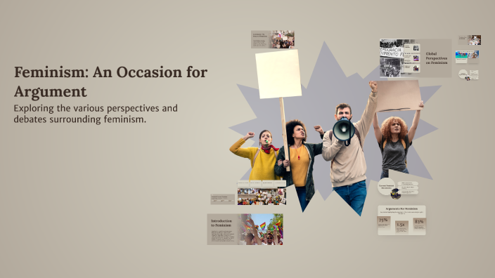 Feminism: An Occasion for Argument by Megan Boyd on Prezi