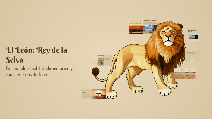 El León: Rey de la Selva by Nivia gonzalez on Prezi