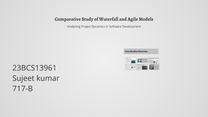 Comparative Study of Waterfall and Agile Models by SUJEET KUMAR on Prezi