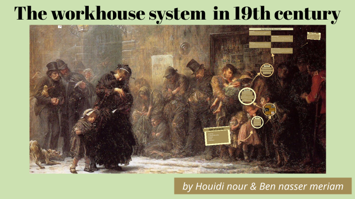 the workhouse system by NoUr Houidi on Prezi