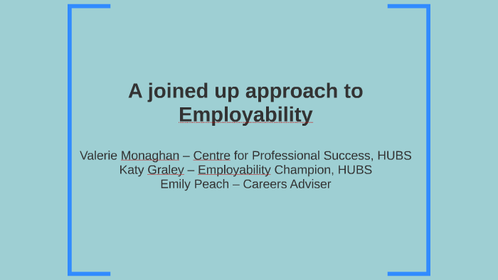 A joined up approach to Employability by adam craik on Prezi