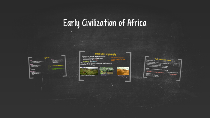 Early Civilization of Africa by Jennifer Smith on Prezi
