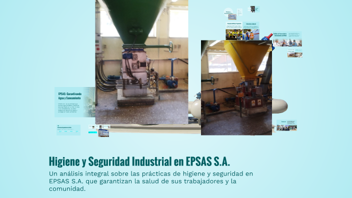Higiene y Seguridad Industrial en EPSAS S.A. by Evelin Gutierrez on Prezi