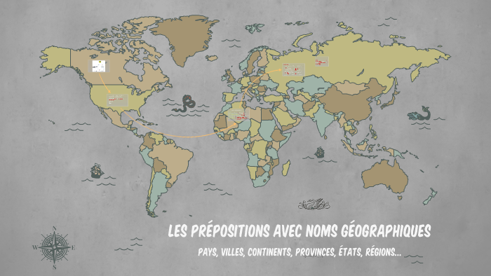 Les prépositions avec noms géographiques by Liza Bolen on Prezi