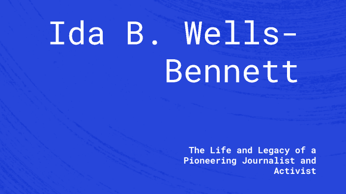 Ida B. Wells-Bennett by Elizabeth Gregoire on Prezi
