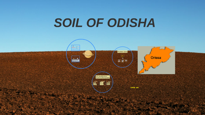 SOIL OF ODISHA by Upama Chatterjee on Prezi