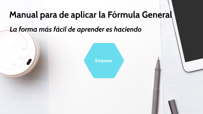 Fórmula general paso a paso by Tatianakuma Pérez R. on Prezi