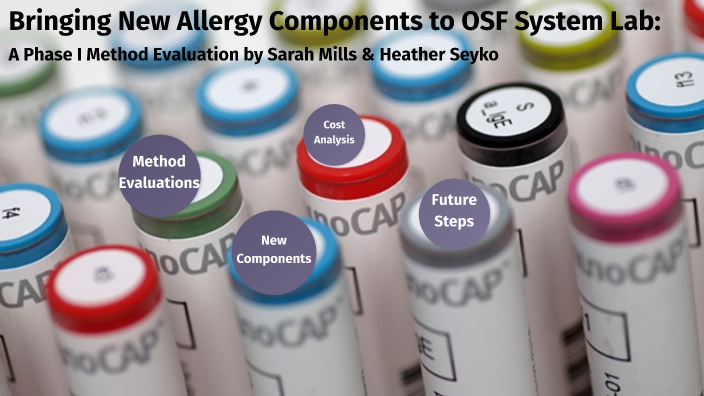 New Allergy Components for OSF System Laboratory by Sarah Mills on Prezi