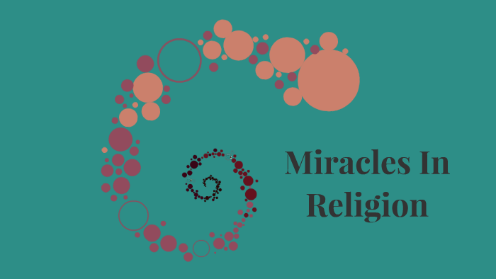 miracles In Religion by Kaitlyn spilberg on Prezi
