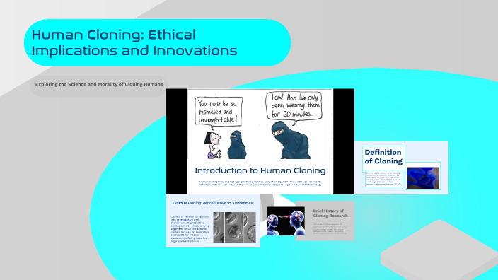 Human Cloning: Ethical Implications and Innovations by Evan Smeir on Prezi