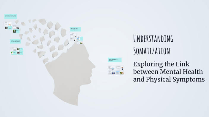 Understanding Somatization by sofia di stefano on Prezi