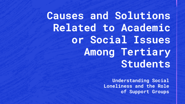 Causes and Solutions Related to Academic or Social Issues Among ...