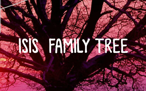 ISIS FAMILY TREE by Merelyn Cedeno on Prezi