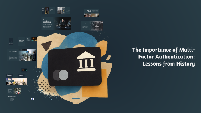 The Importance of Multi-Factor Authentication: Lessons from History by ...