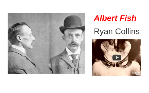 Albert Fish by Ryan Collins on Prezi