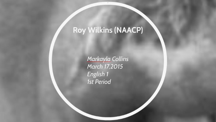 Roy Wilkins (NAACP) by markayla collins