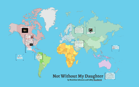 Not Without My Daughter by Libby Hardwick on Prezi