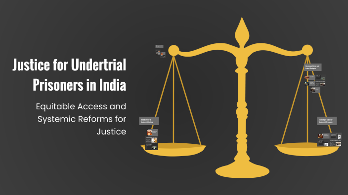 Justice for Undertrial Prisoners in India by Abhik Sen on Prezi