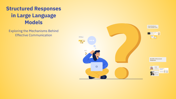 Structured Responses in Large Language Models by Aditya Singh on Prezi