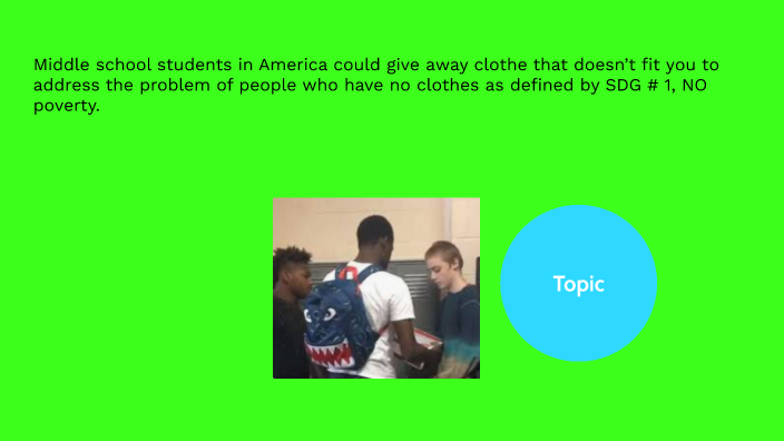 how a middle school student can impelement SDG 1 by Robert Vaca on Prezi