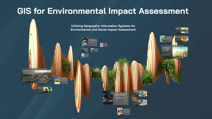 GIS for Environmental Impact Assessment by e ef on Prezi