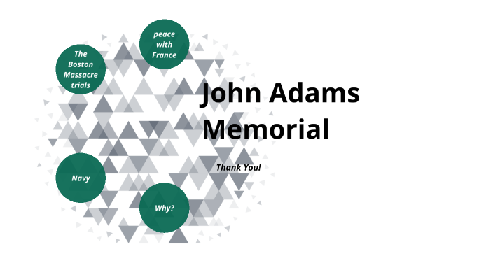 John Adams Memorial by Jonah Scott on Prezi