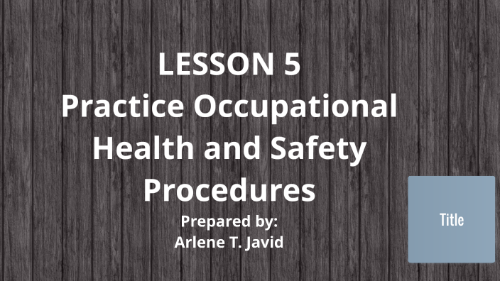 LESSON 5 :Practice Occupational Health and Safety Procedures by Arlene ...