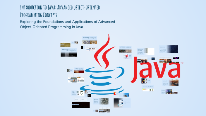 Introduction to Java: Advanced Object-Oriented Programming Concepts by Eduardo Lima on Prezi
