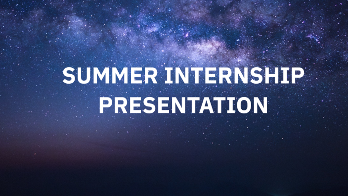 SUMMER INTERNSHIP PRESENTATION by dina R on Prezi