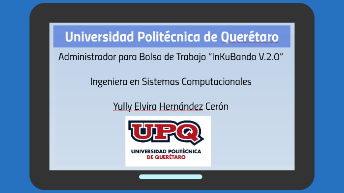 Universidad Politécnica de Querétaro by yully hernandez on Prezi