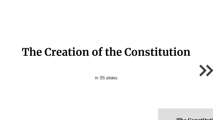 The Creation of the Constitution by owen scott on Prezi