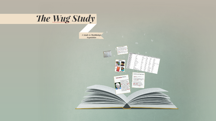 The Wug Study by Bailey Spillane on Prezi