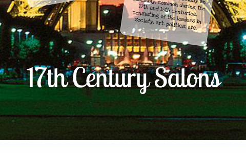 Intellectual Salons of the 17th Century by Tammi Matsukiyo on Prezi